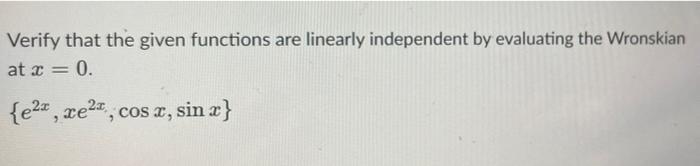 Solved Verify that the given functions are linearly | Chegg.com
