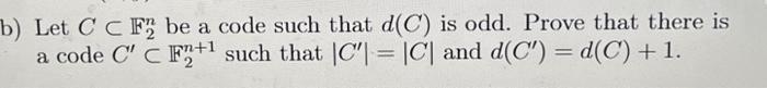Solved b) Let C C F be a code such that d(C) is odd. Prove | Chegg.com