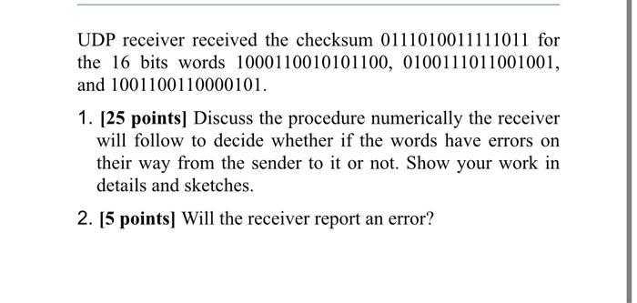 Solved UDP receiver received the checksum 0111010011111011 | Chegg.com