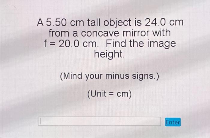 Solved A 5.50 cm tall object is 24.0 cm from a concave | Chegg.com
