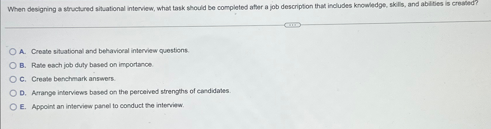 Solved When designing a structured situational interview, | Chegg.com
