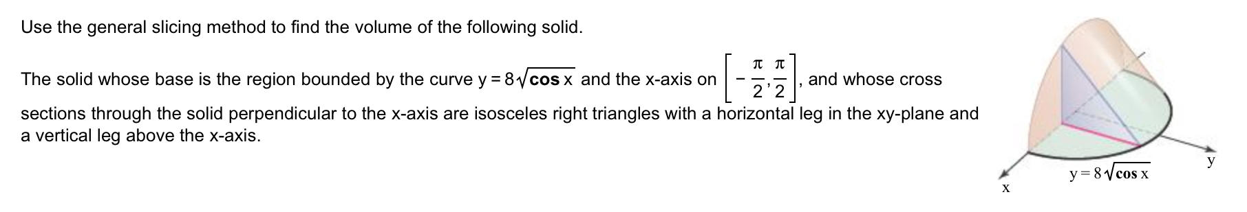 Use the general slicing method to find the volume of | Chegg.com