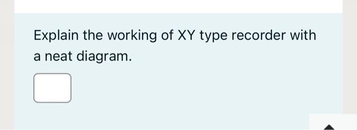 Solved Explain the working of XY type recorder with a neat | Chegg.com