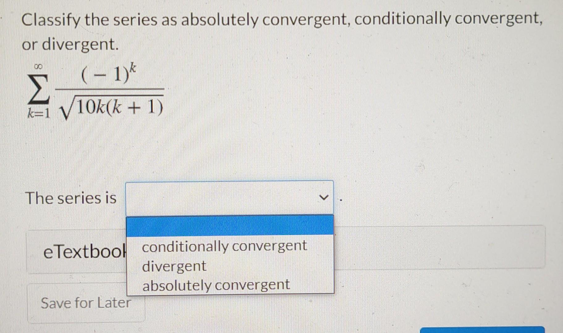 Solved Classify the series as absolutely convergent, | Chegg.com