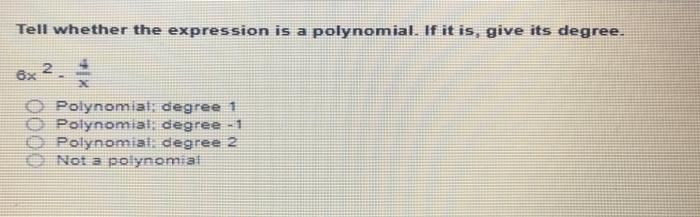 Solved Tell whether the expression is a polynomial. If it | Chegg.com