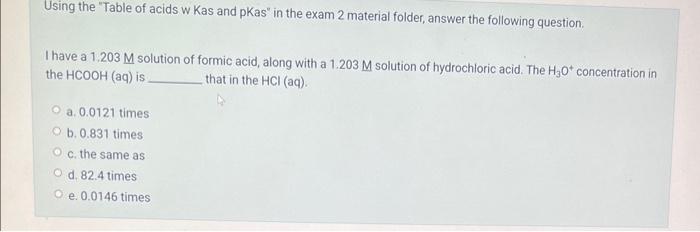 Solved Using the "Table of acids w Kas and pKas" in the exam | Chegg.com