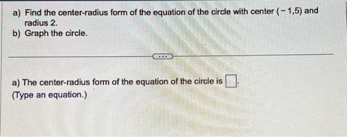 Solved a) Find the center-radius form of the equation of the | Chegg.com