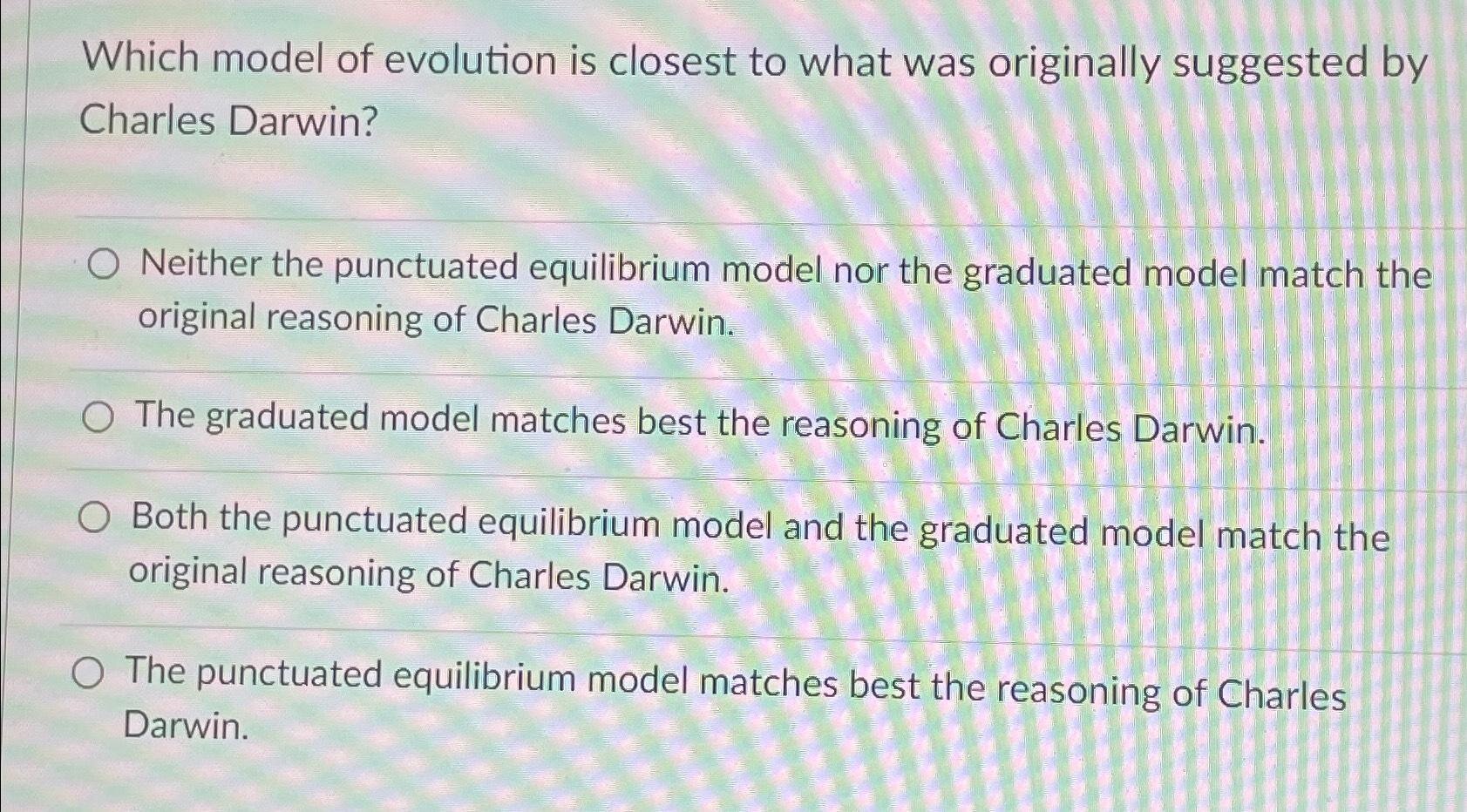 Solved Which model of evolution is closest to what was | Chegg.com