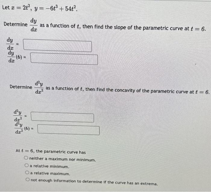 Solved Let X 2t2 Y −6t3 54t2 Determine Dxdy As A Function