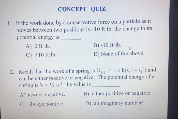 Solved CONCEPT QUIZ 1. If the work done by a conservative | Chegg.com