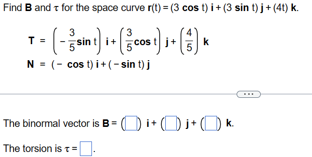 Solved The binormal vector is .The torsion is τ=. | Chegg.com