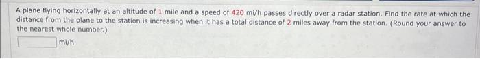 Solved A plane flying horizontally at an altitude of 1 mile | Chegg.com