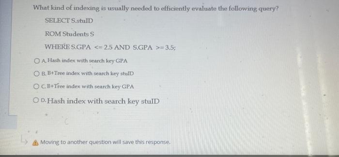Solved What kind of indexing is usually needed to | Chegg.com