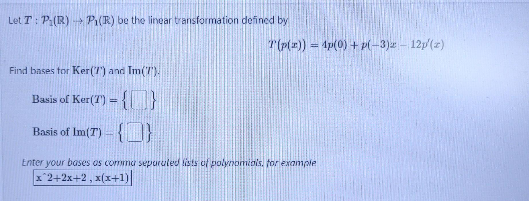Solved Let T:P1(R)→P1(R) be the linear transformation | Chegg.com