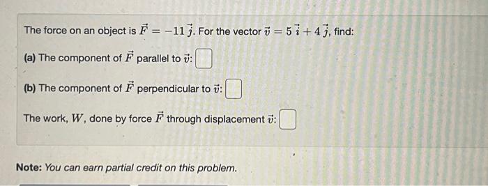 Solved The force on an object is F=−11j. For the vector | Chegg.com