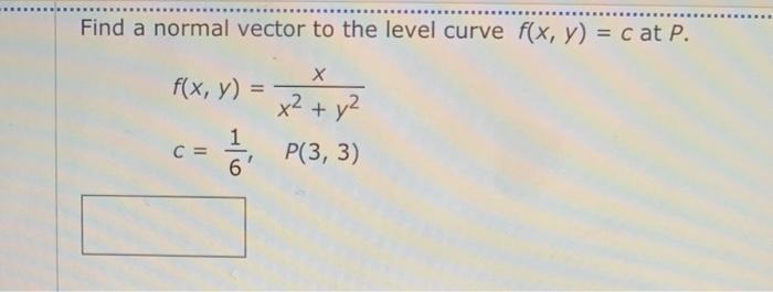 Solved Find a normal vector to the level curve f(x,y)=c at | Chegg.com