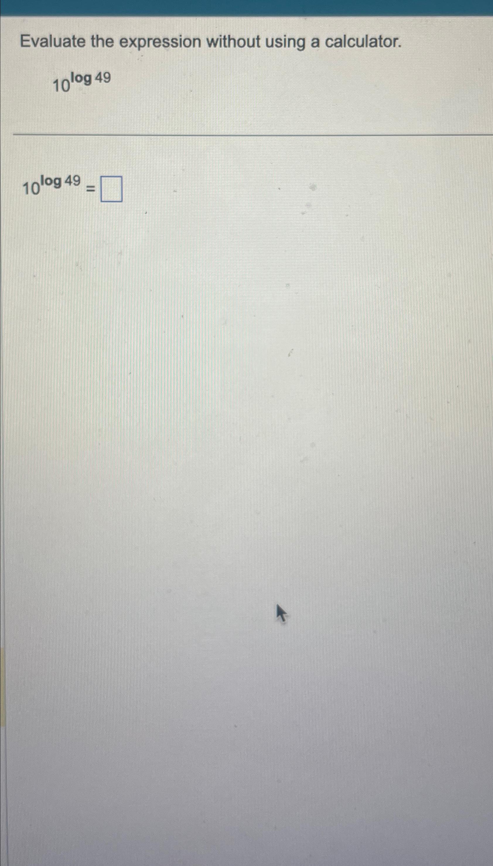 Solved Evaluate the expression without using a | Chegg.com