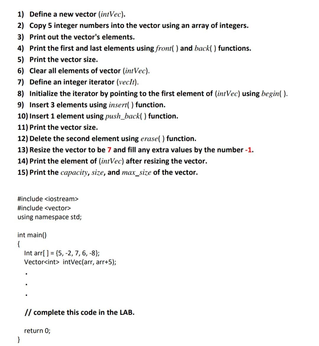 Solved 1) Define a new vector (intVec). 2) Copy 5 integer | Chegg.com