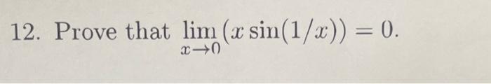 Solved limx→0(xsin(1/x))=0 | Chegg.com