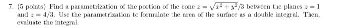 Solved 7. (5 points) Find a parametrization of the portion | Chegg.com