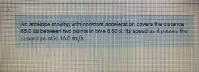 Solved An Antelope Moving With Constant Acceleration Covers