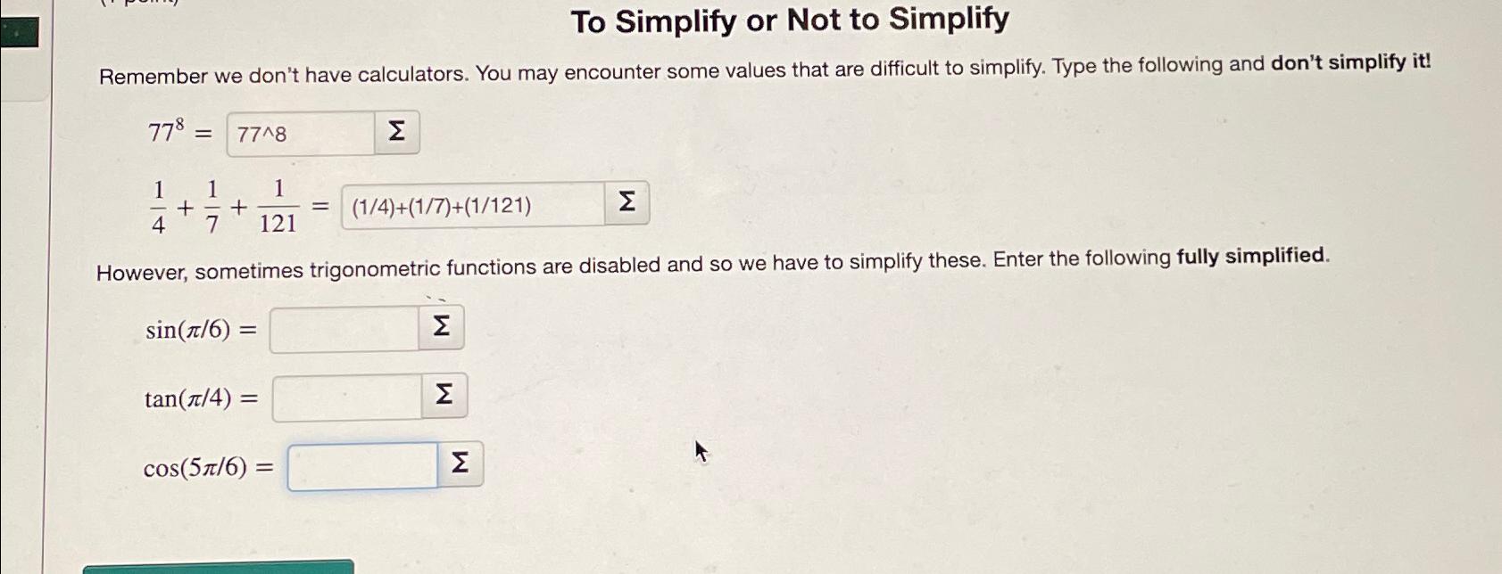 Solved To Simplify or Not to SimplifyRemember we don't have | Chegg.com