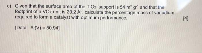 Solved c) Given that the surface area of the TiO2 support is | Chegg.com