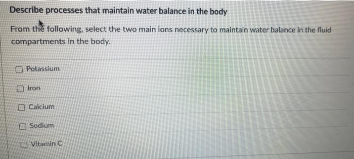 Solved Describe processes that maintain water balance in the | Chegg.com