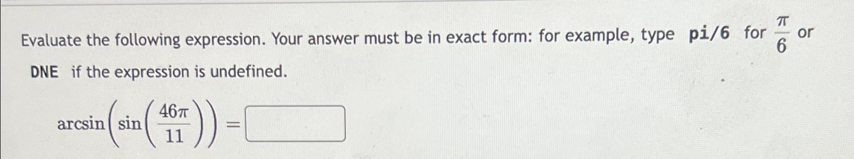 Solved Evaluate the following expression. Your answer must | Chegg.com