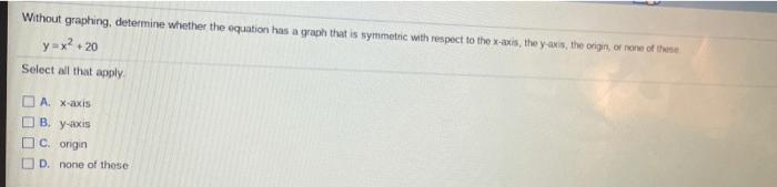 Solved Without graphing, determine whether the equation has | Chegg.com