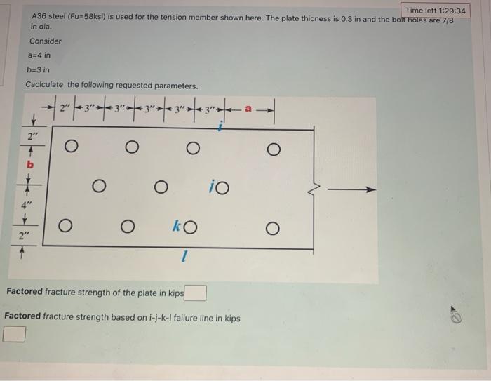 Solved The left 1:29:34 A36 steel (Fu=58ksi) is used for the | Chegg.com