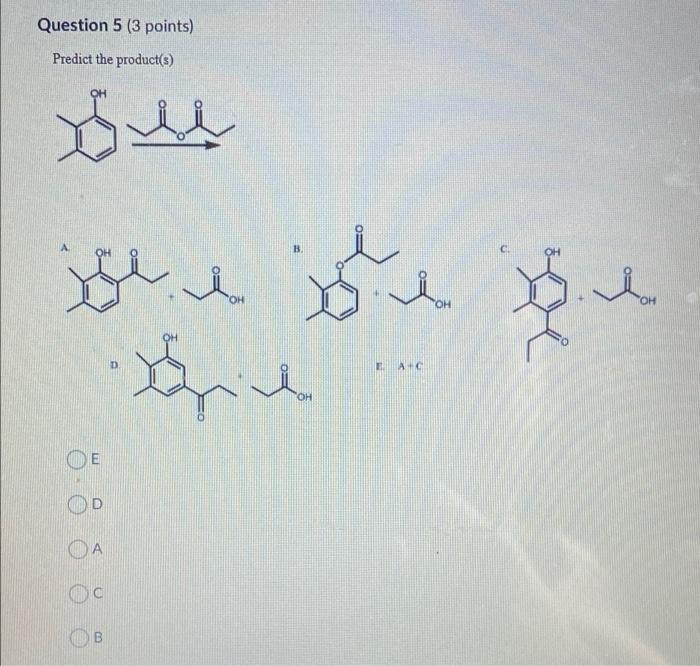 Solved Question 5 (3 points) Predict the product(s) 0 بلبل | Chegg.com