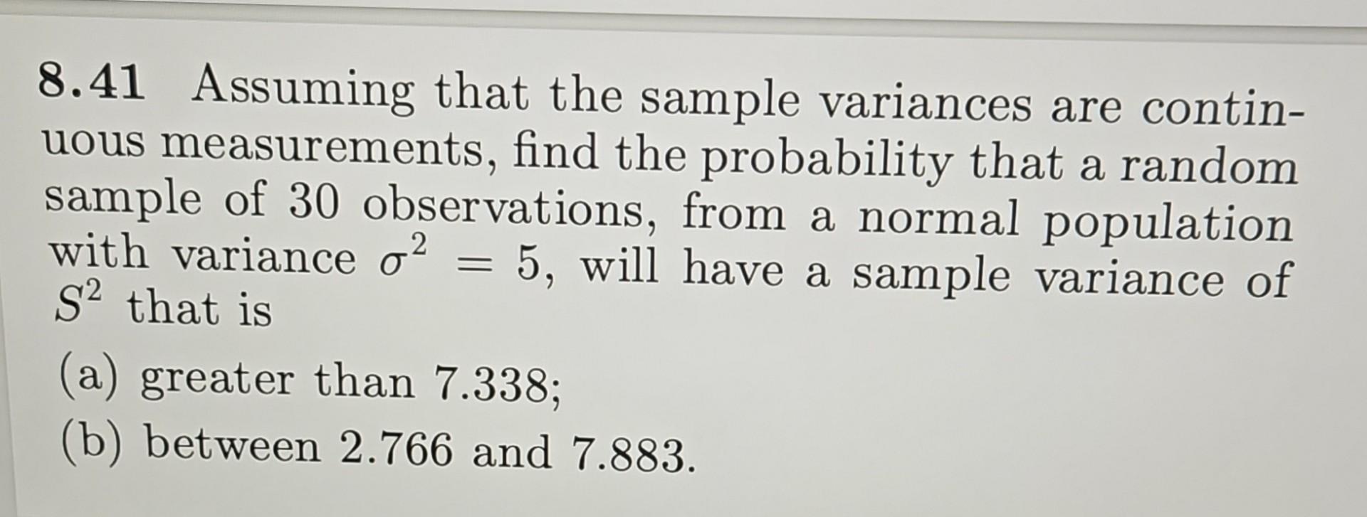 Solved 8.41 Assuming that the sample variances are | Chegg.com