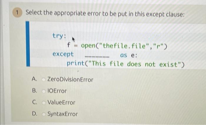 Solved Select the appropriate error to be put in this except | Chegg.com