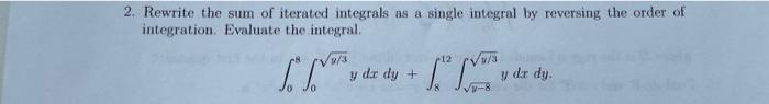 Solved Rewrite The Sum Of Iterated Integrals As A Single