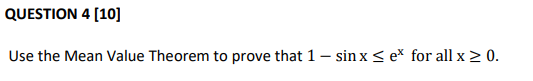 Solved QUESTION 4 [10]Use the Mean Value Theorem to prove | Chegg.com
