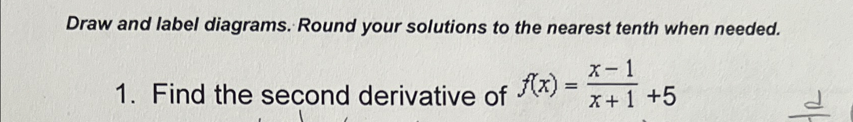 Solved Find the second derivative of f(x)=x-1x+1+5 | Chegg.com