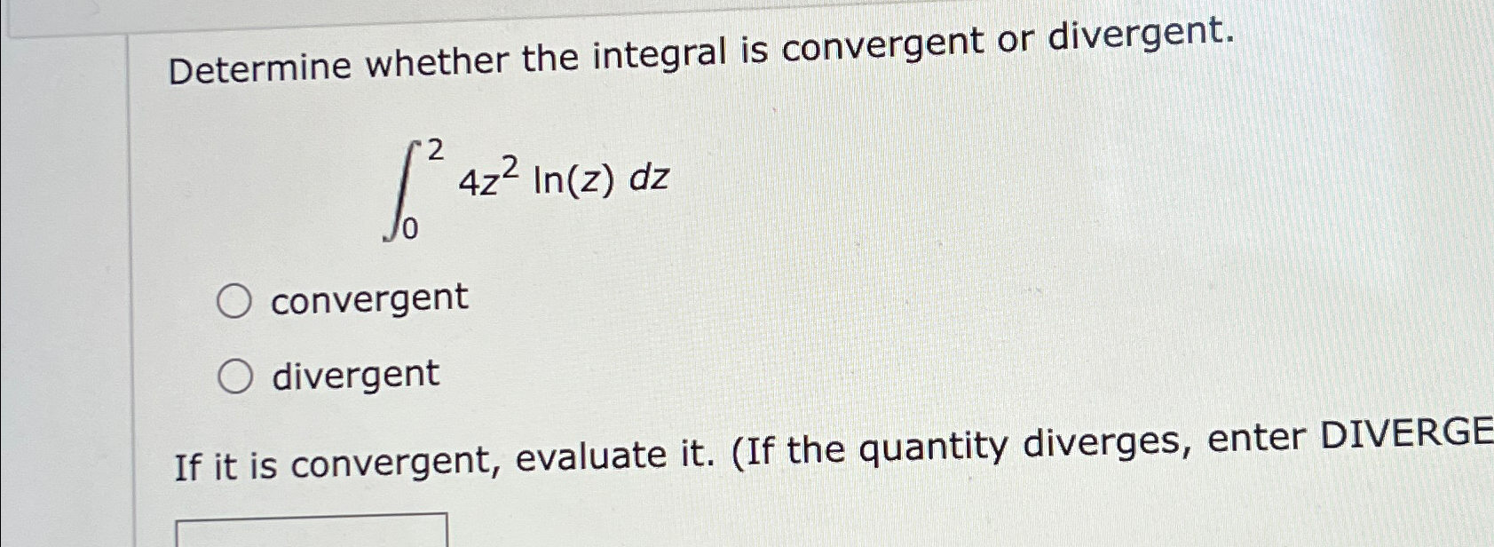 Solved Determine whether the integral is convergent or | Chegg.com