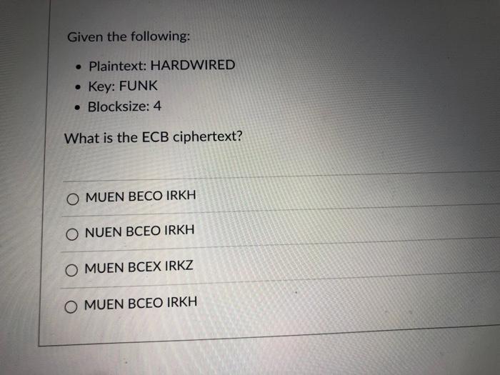 Solved Given the following: - Plaintext: HARDWIRED - Key: | Chegg.com