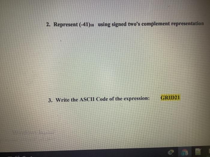 Solved 2. Represent (-41)10 using signed two's complement | Chegg.com