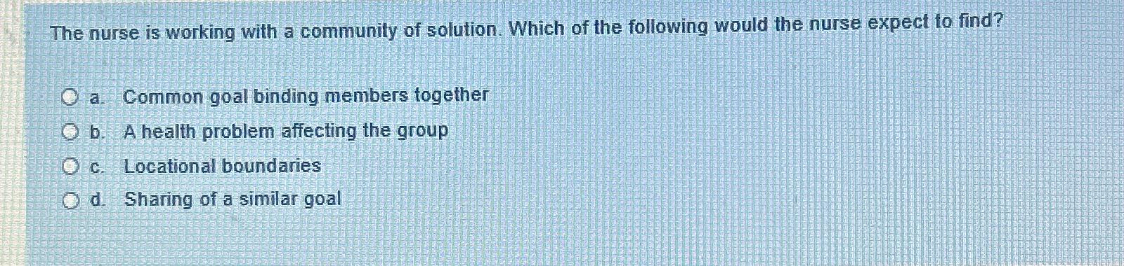 Solved The nurse is working with a community of solution. | Chegg.com