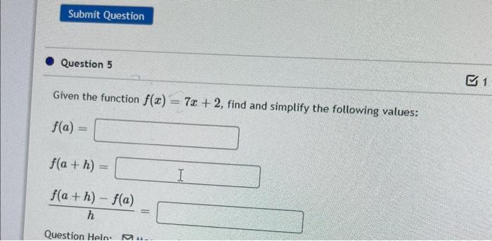 Solved Given the function f(x)=7x+2, find and simplify the | Chegg.com