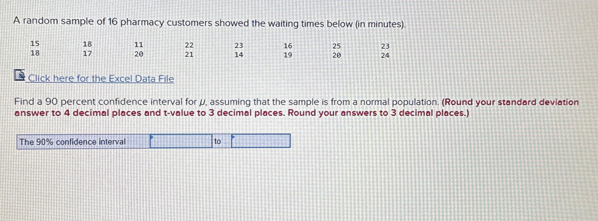 Solved A random sample of 16 ﻿pharmacy customers showed the | Chegg.com