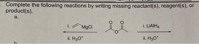 Solved Complete the following reactions by writing missing | Chegg.com