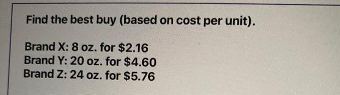 Solved Find the best buy (based on cost per unit). Brand X: | Chegg.com