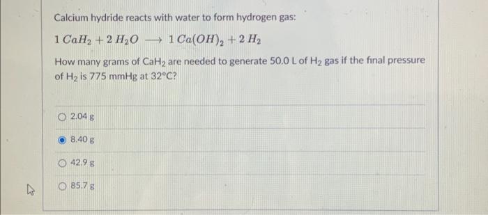 Solved Calcium hydride reacts with water to form hydrogen | Chegg.com