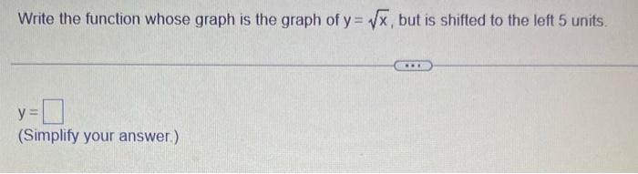 Solved Write The Function Whose Graph Is The Graph Of Yx
