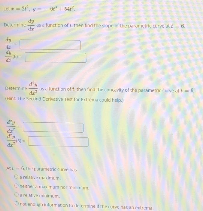 Solved Let X 2t2 Y −6t3 54t2 Determine Dxdy As A Function
