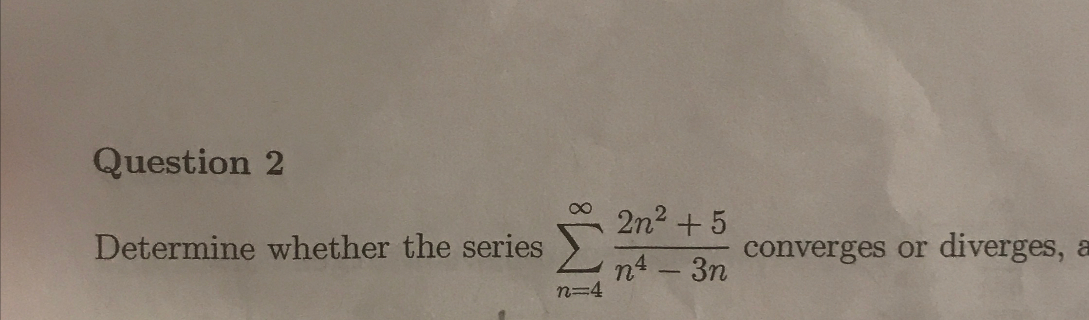 Solved Question 2Determine whether the series | Chegg.com