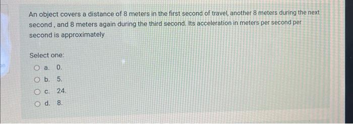 Solved An object covers a distance of 8 meters in the first | Chegg.com